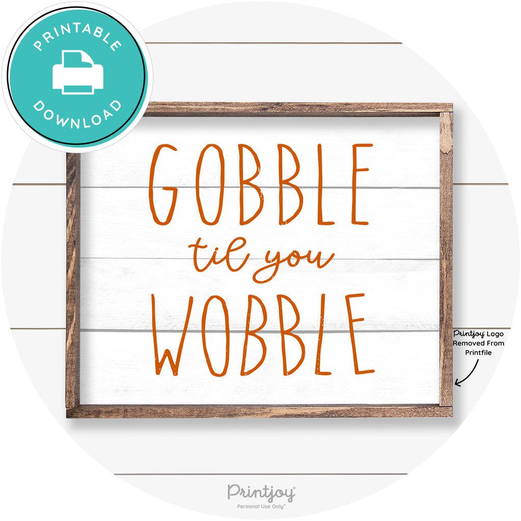 Gobble Til You Wobble Thanksgiving Farmhouse Wall Art Free Printable