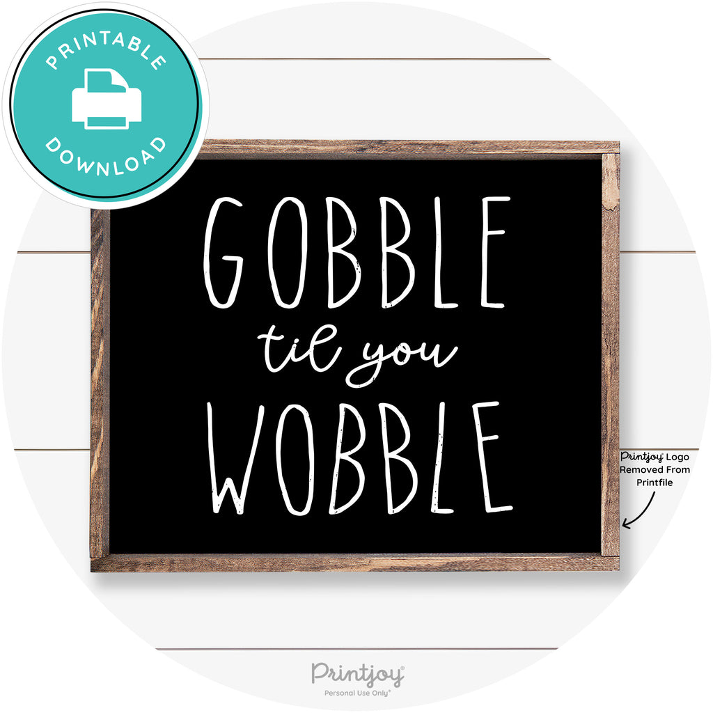 Gobble Til You Wobble Thanksgiving Farmhouse Wall Art Free Printable