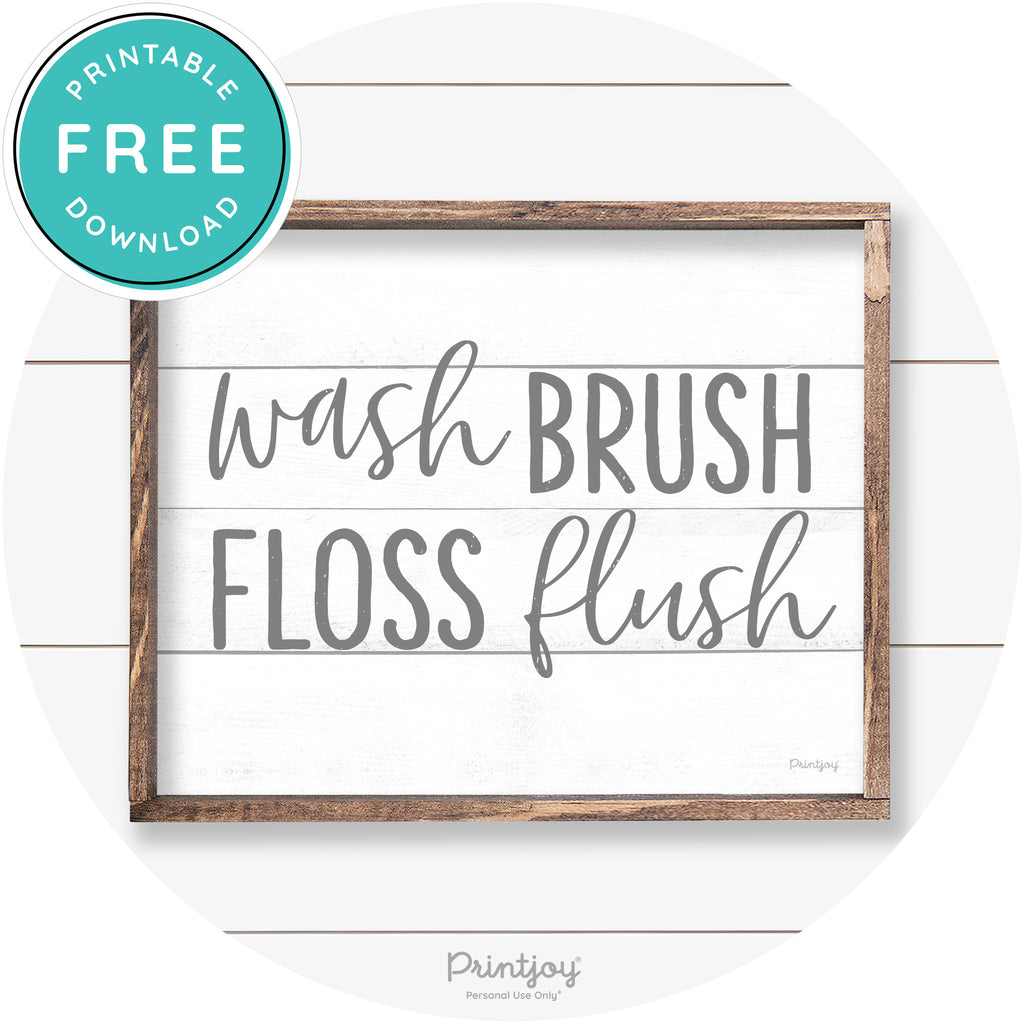 Wash Brush Floss Flush Bathroom Farmhouse Wall Art Free Printable